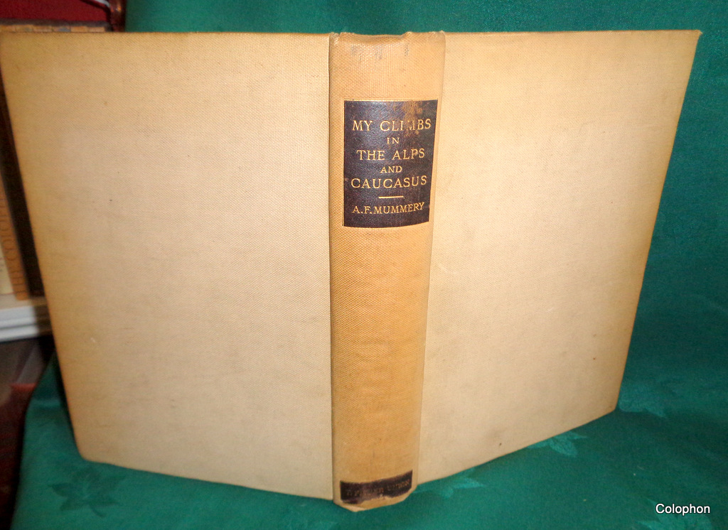 My Climbs In the Alps and Caucasus by Albert Frederick Mummery.: Very ...