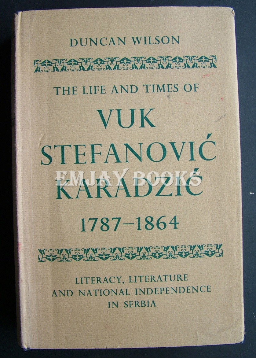 The Life and Times of Vuk Stefanovic Karadzic 1787 - 1864. by Wilson ...