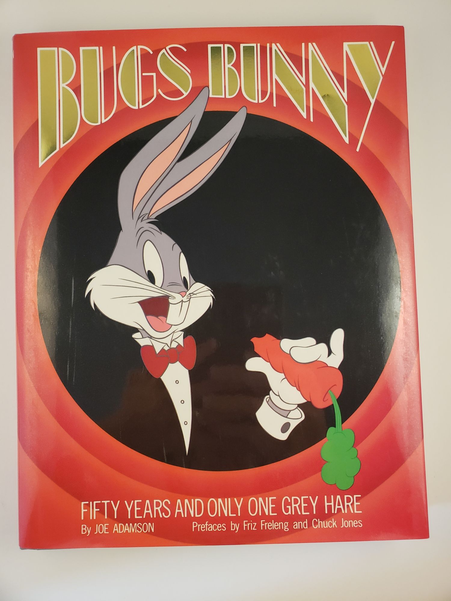 Bugs Bunny Fifty Years and Only One Grey Hare by Adamson, Joe with ...