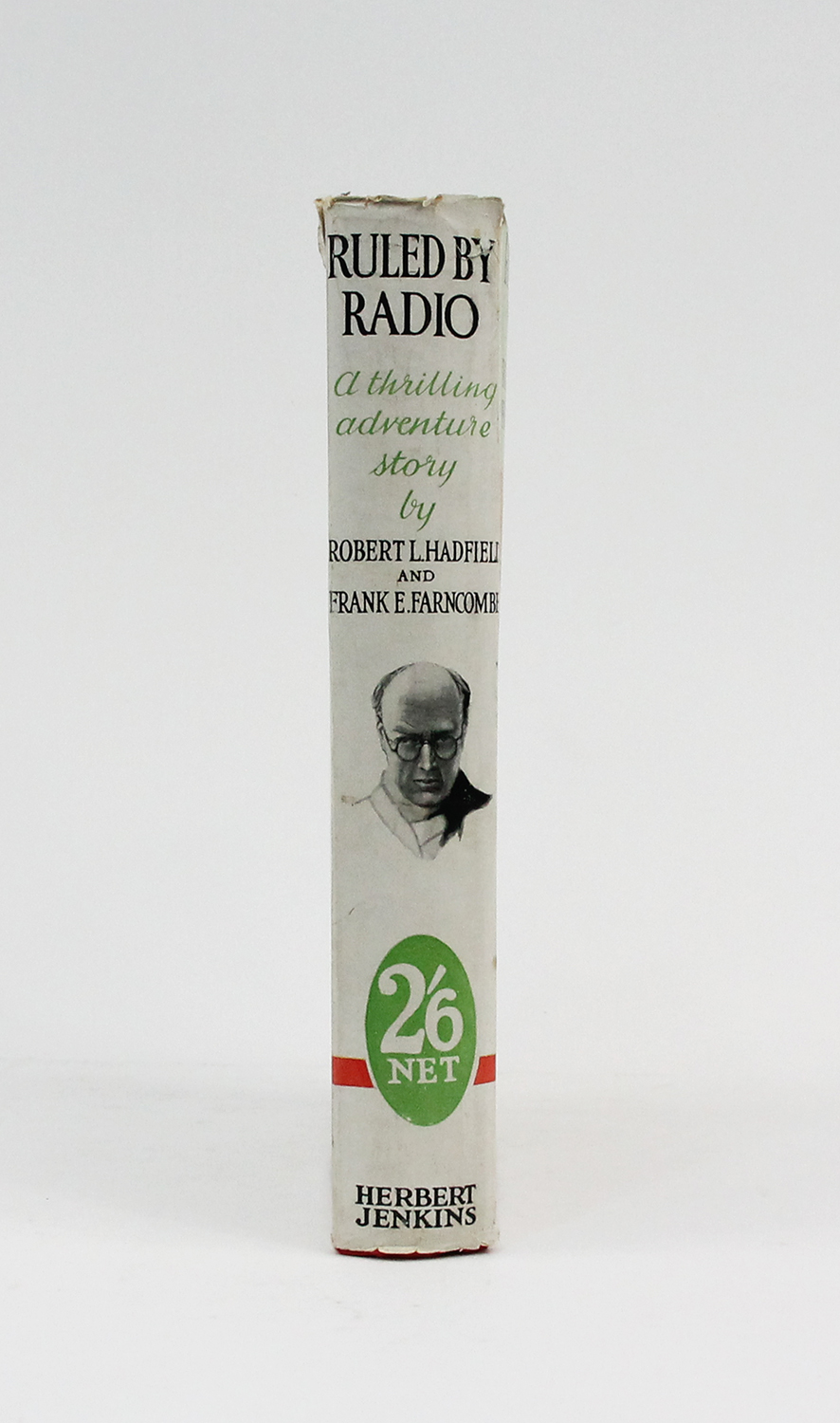 RULED BY RADIO by HADFIELD, Robert L.; FARNCOMBE, Frank E.: (1925 ...