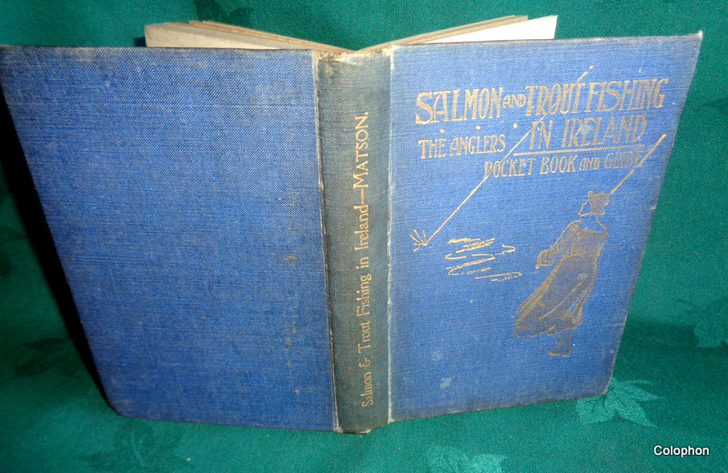 Salmon and Trout Fishing In Ireland. The Angler's Pocket-Book and Guide ...