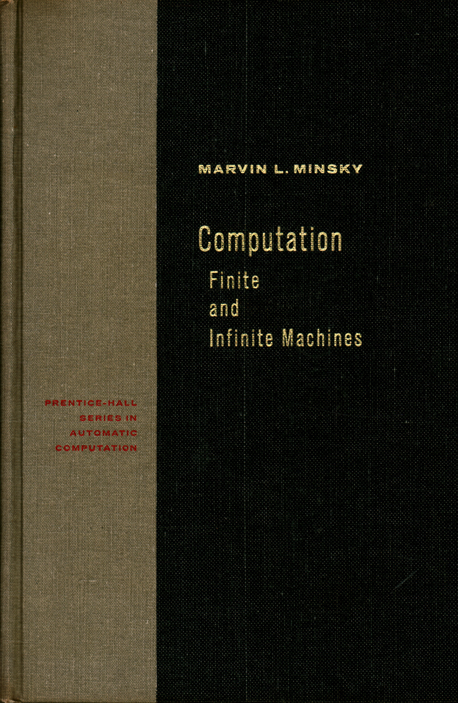 Computation: Finite and Infinite Machines by Marvin L. Minsky ... Computation: Finite and Infinite Machines by Marvin L. Minsky ...