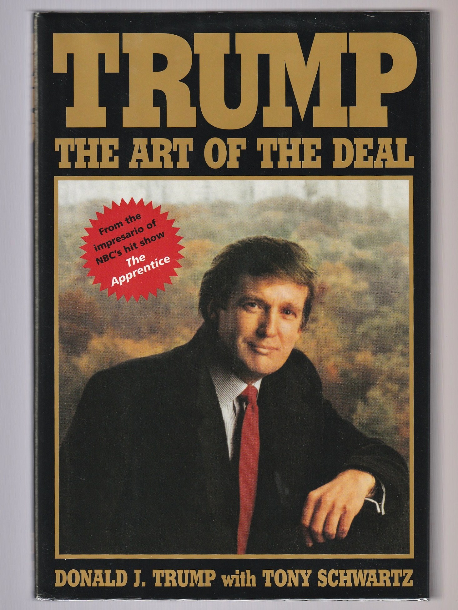Trump: The Art of the Deal [Signed] by Trump, Donald J.; Schwartz, Tony ...