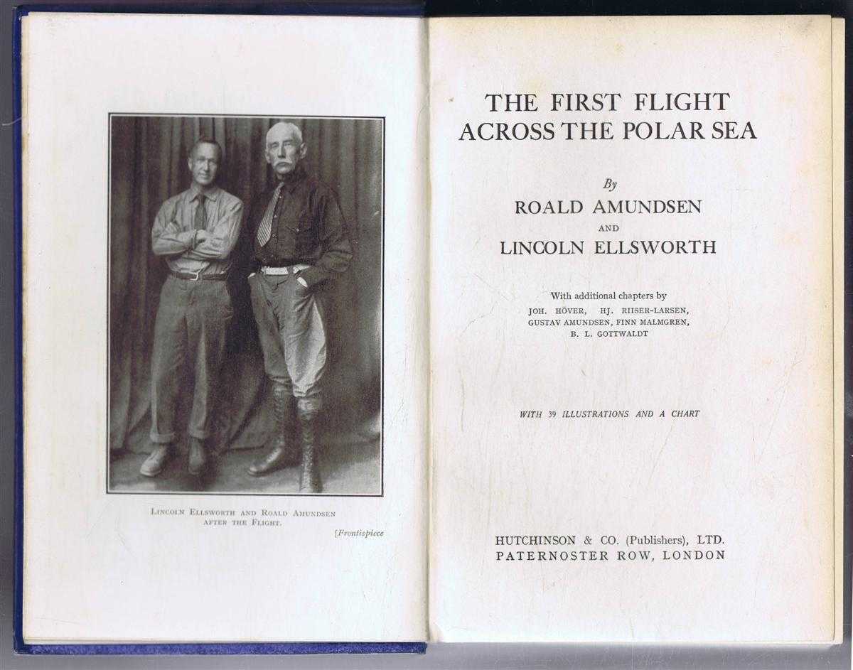 The First Flight Across the Polar Sea Roald Amundsen and Lincoln ...