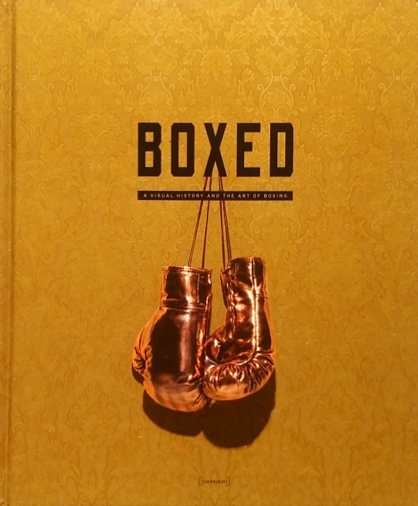 Boxed: A Visual History and the Art of Boxing by Sirmans, Franklin, and ...