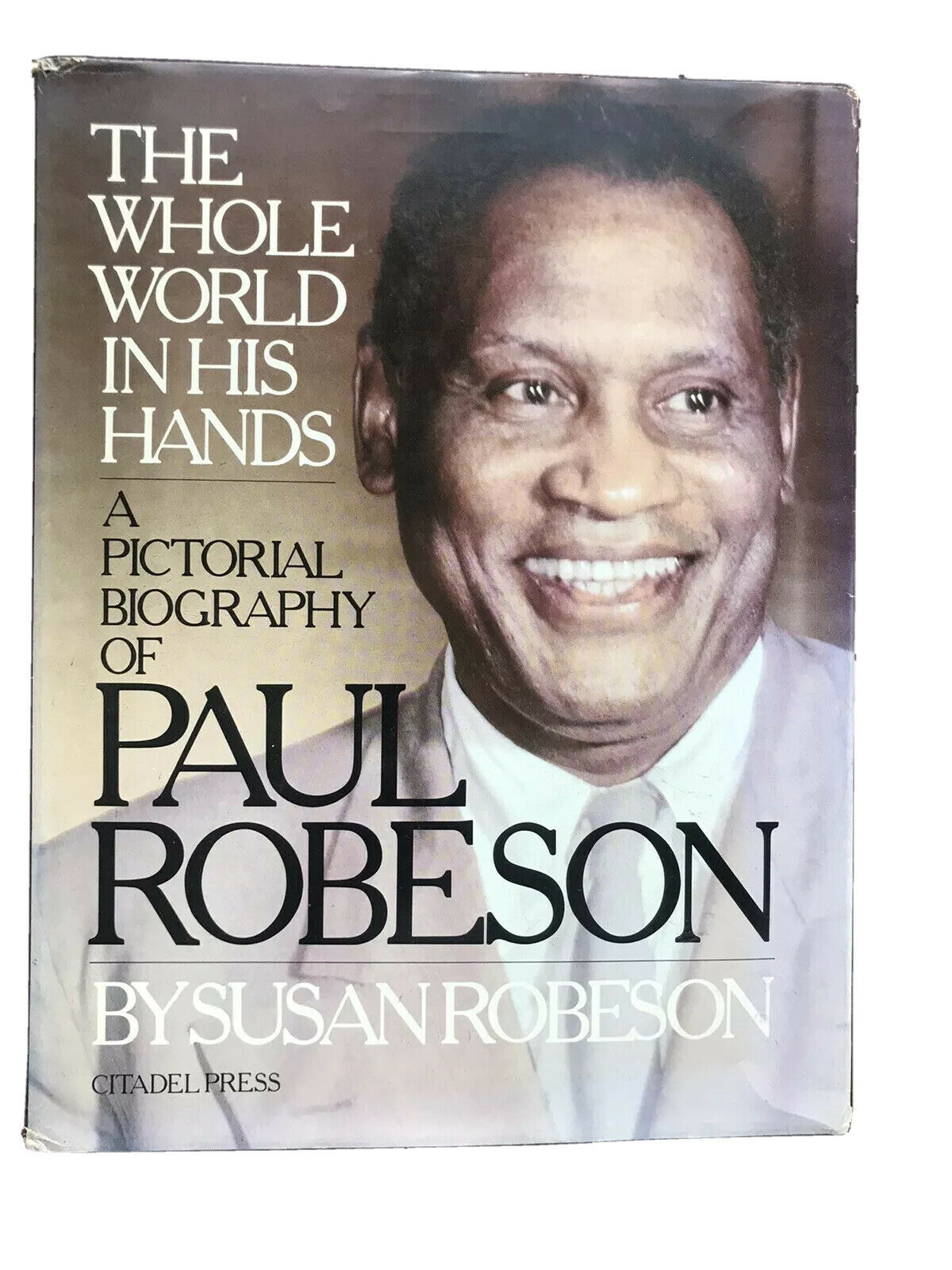 The Whole World in His Hands: A Pictorial Biography of Paul Robeson by ...