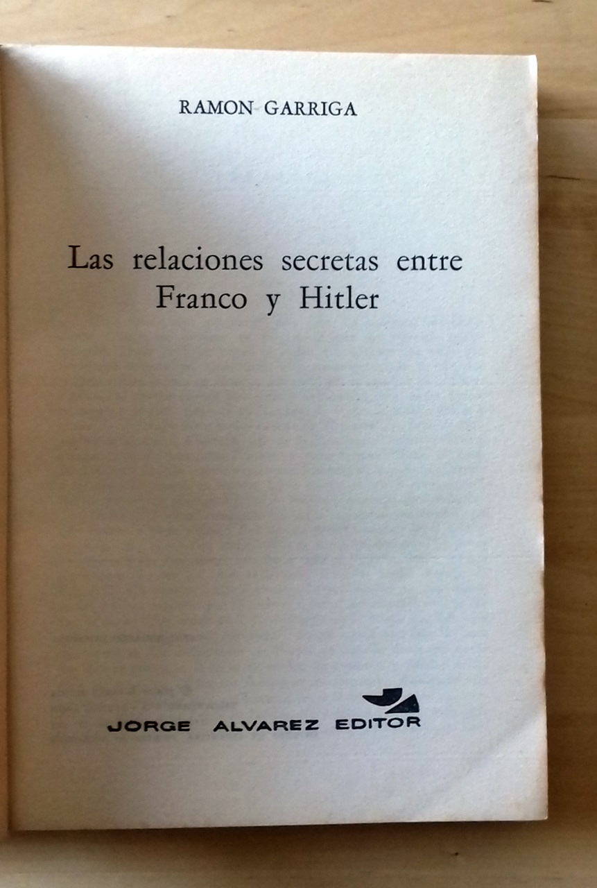 LAS RELACIONES SECRETAS ENTRE FRANCO Y HITLER by Ramón Garriga: Bien ...