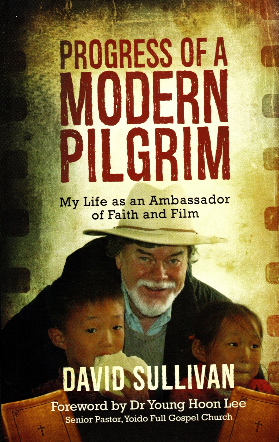 Progress Of A Modern Pilgrim : My Life As An Ambassador Of Faith And ...