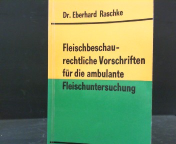 Fleischbeschau - rechlichte Vorshriften für die ambulante ...