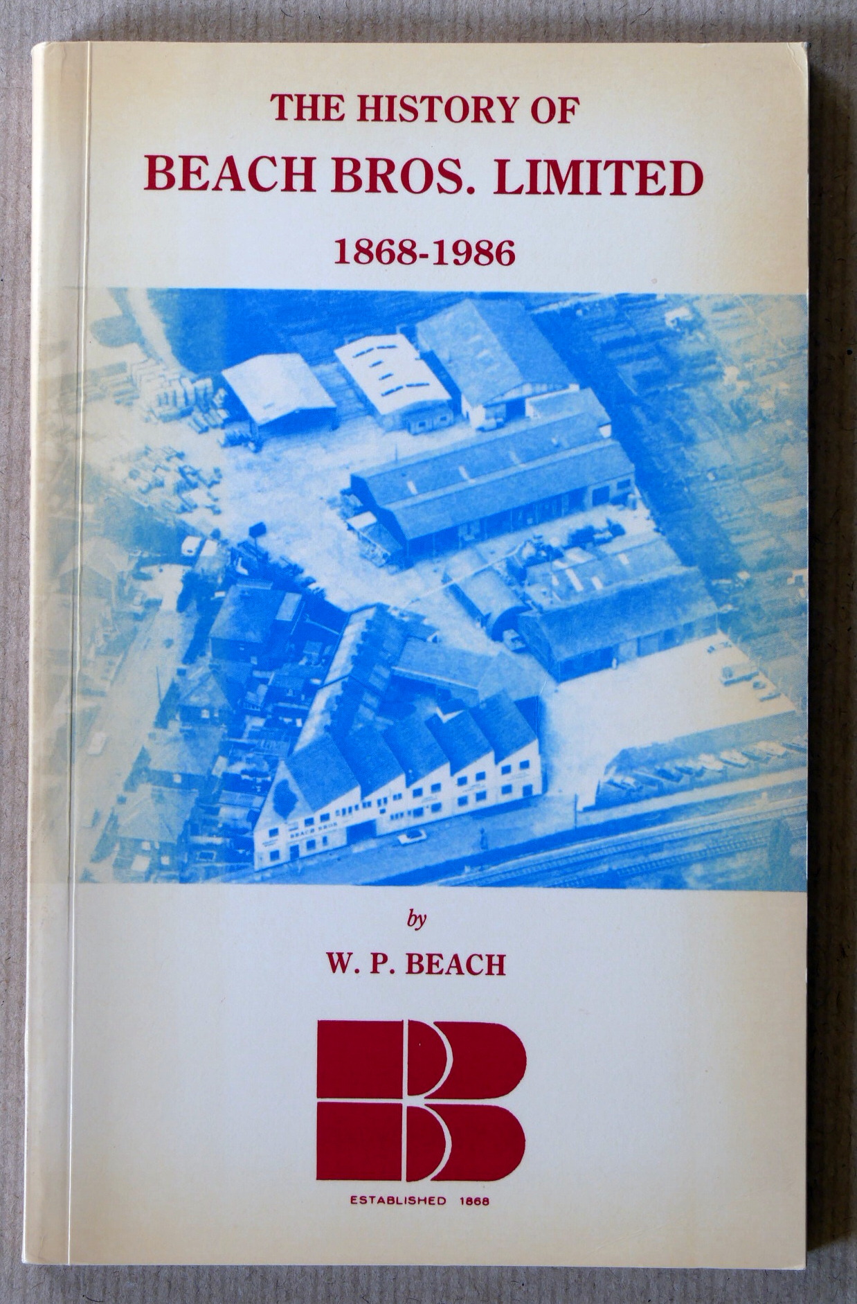 The History of Beach Bros. Limited 1868-1968. by Beach, W. P.: Very ...