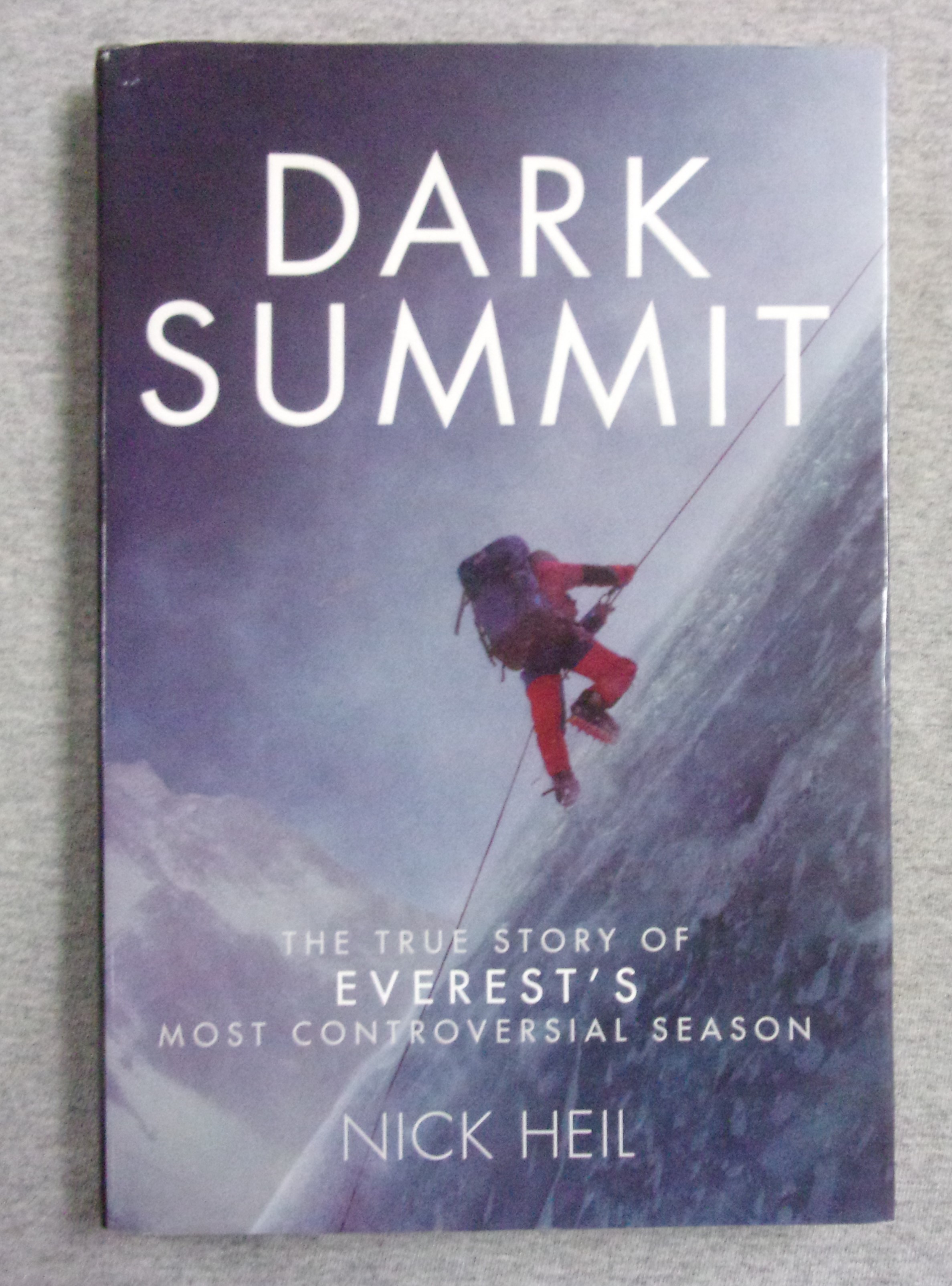 Dark Summit: The True Story of Everest's Most Controversial Season by ...