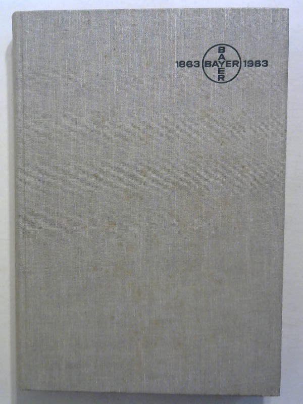Bayer 1863 - 1963. Beiträge zur hundertjährigen Firmengeschichte. by ...