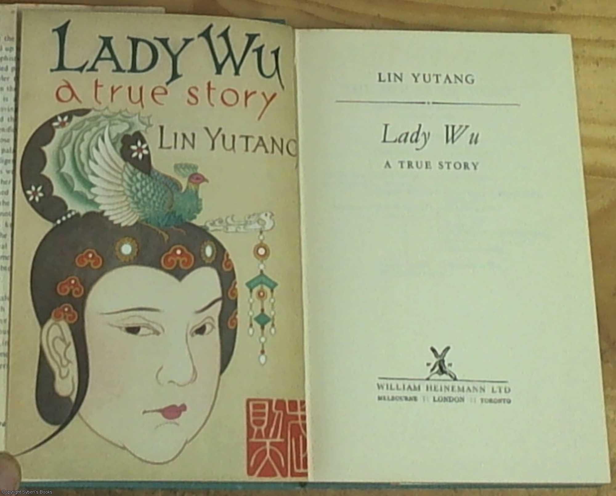 Lady Wu - A True Story by Yutang, Lin: Very Good Hardcover (Original ...