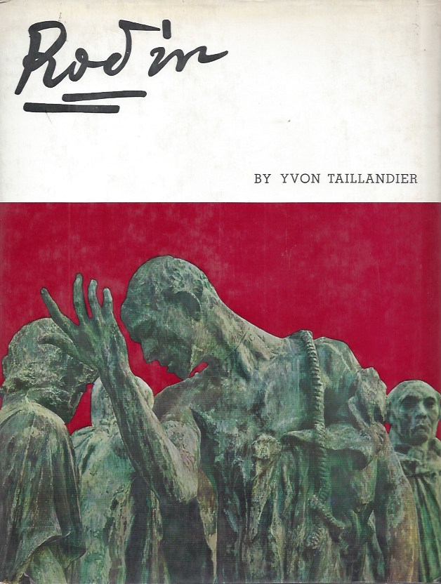 RODIN by Taillandier, Yvon - Ross, Anne: Very Good Hardcover (1967) 1st ...
