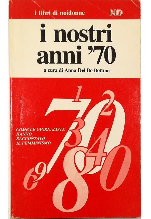 I nostri anni Settanta Come le giornaliste hanno raccontato il ...