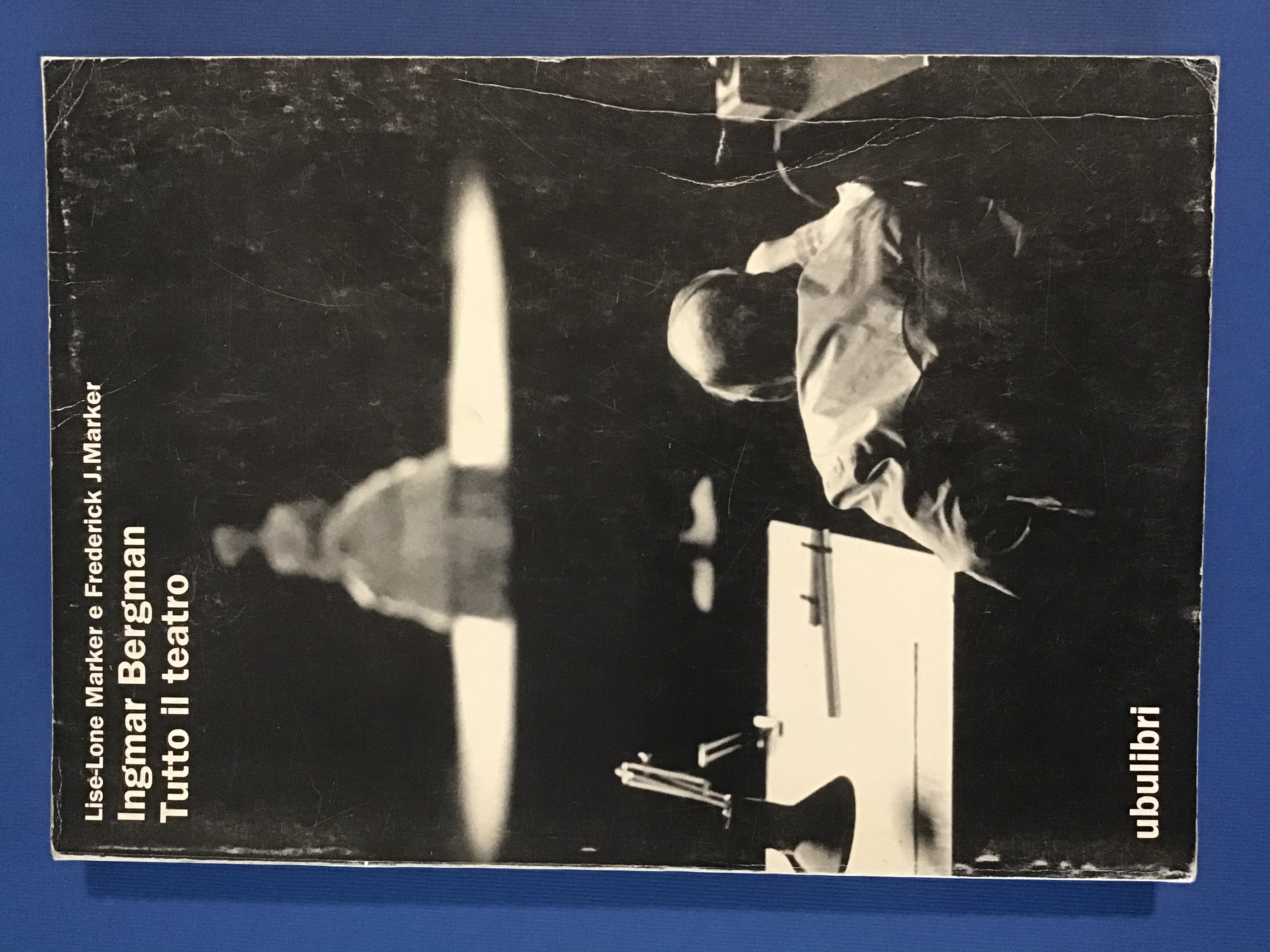 INGMAR BERGMAN: TUTTO IL TEATRO by LISE-LONE MARKER, FREDERICK J ...