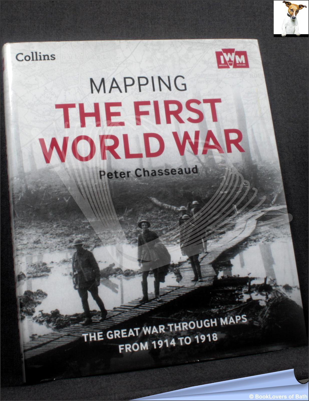 Mapping the First World War von Peter Chasseaud: Hardback in Dust ... Mapping the First World War von Peter Chasseaud: Hardback in Dust ...