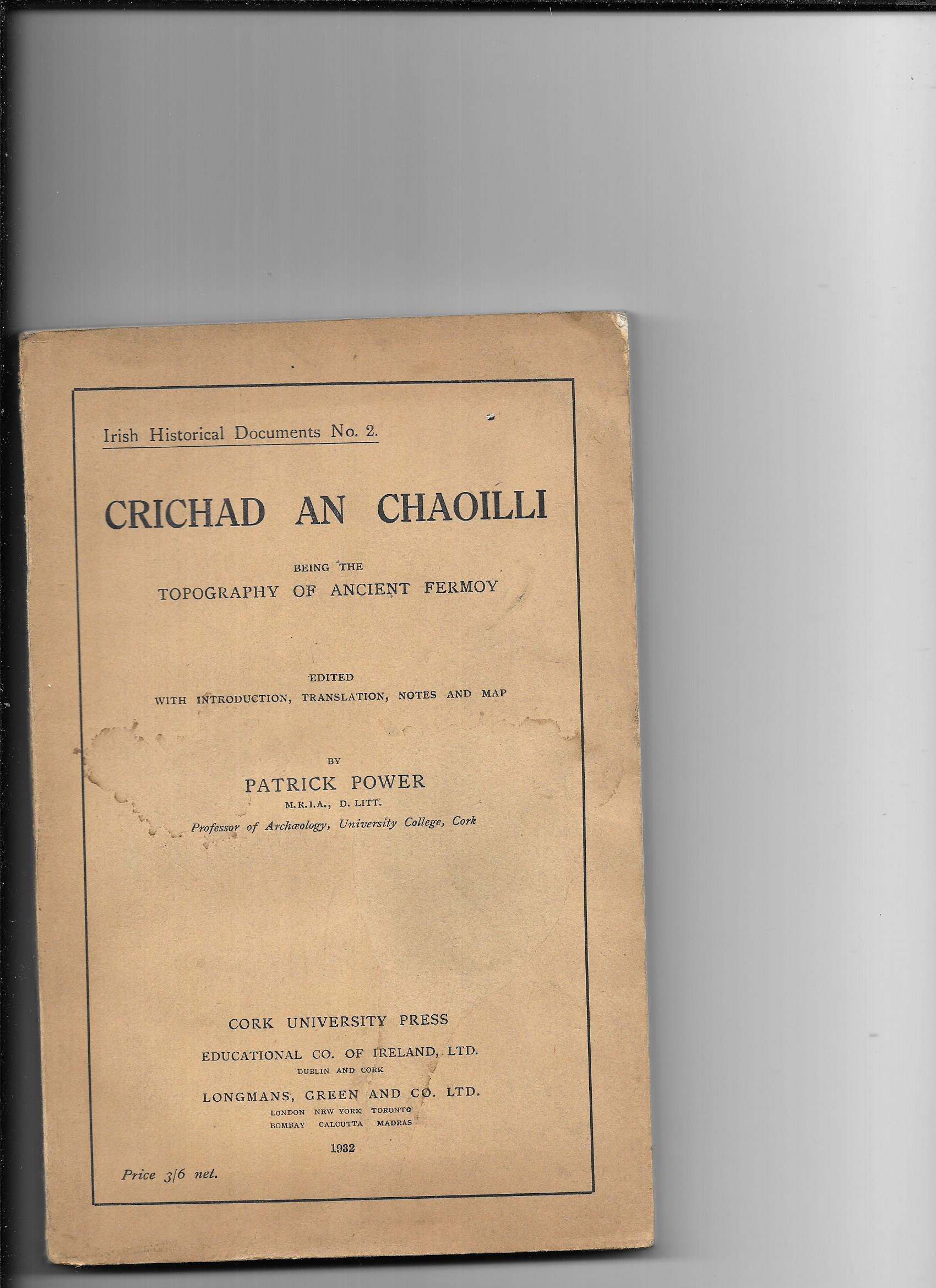 Crichad an Chaoilli: being the topography of Ancient Fermoy. by Power ...