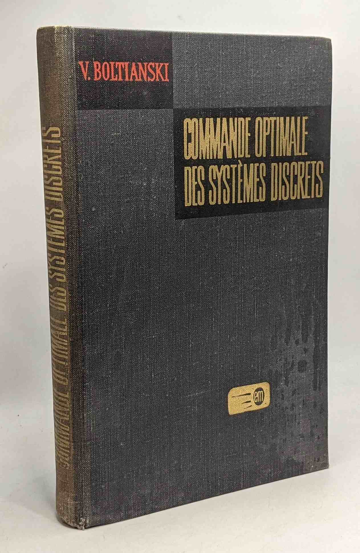 Commande optimale des systèmes discrets by V. Boltianski: (1976 ...