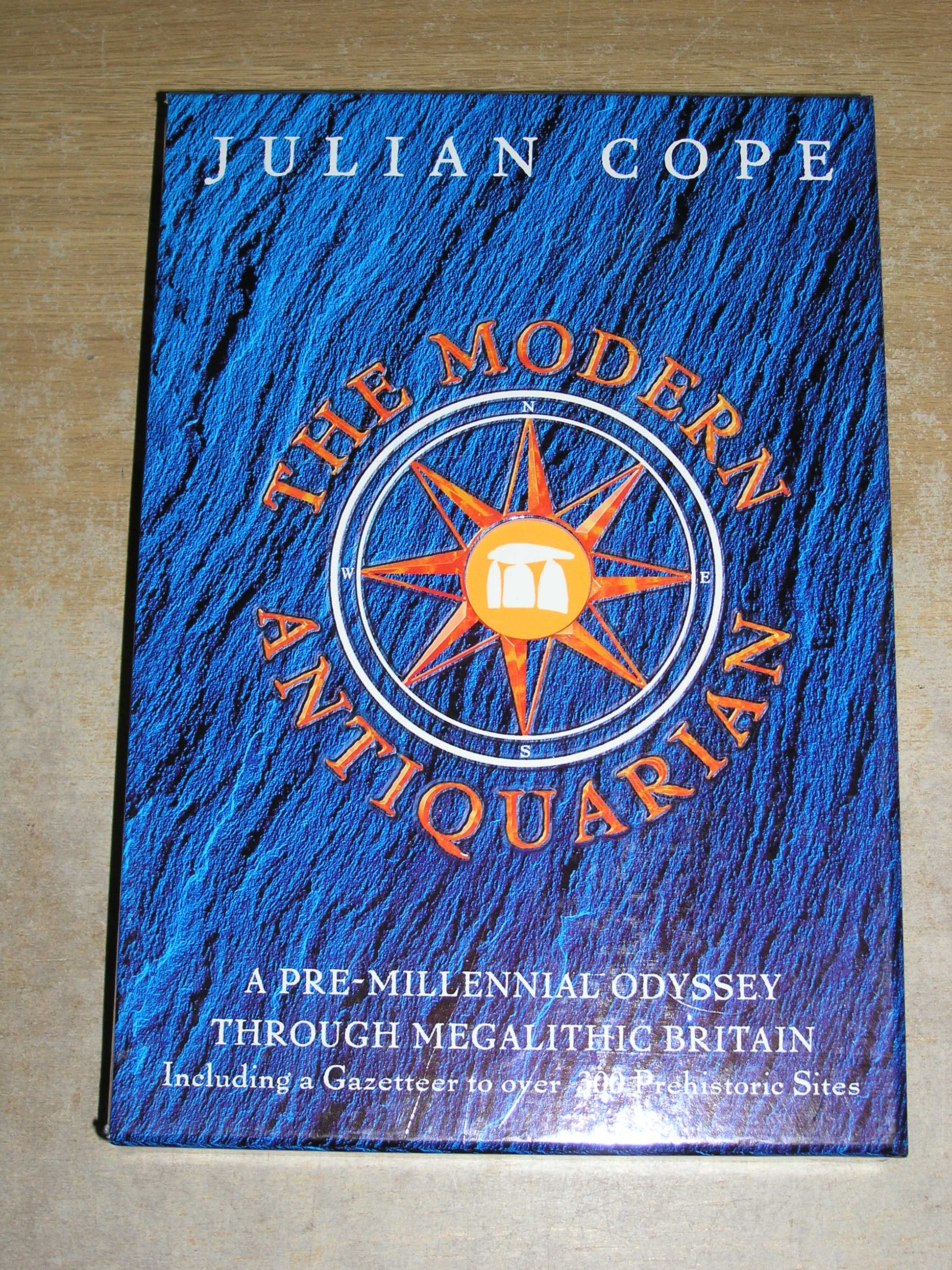 The Modern Antiquarian: A Pre-Millennial Odyssey Through Megalithic ...