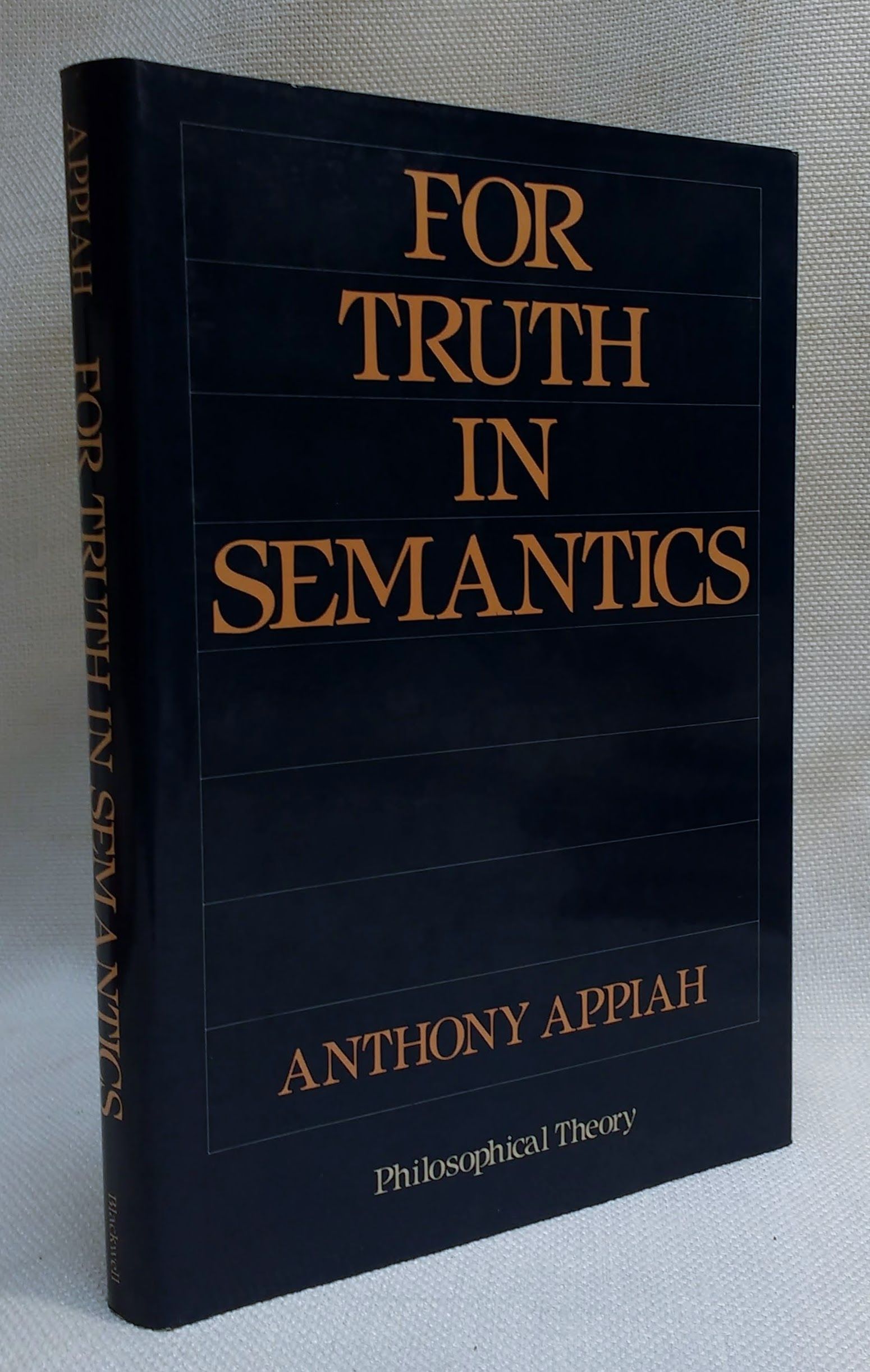 For Truth in Semantics (Philosophical Theory) by Appiah, Kwame Anthony: Good+ Hardcover (1986 ...