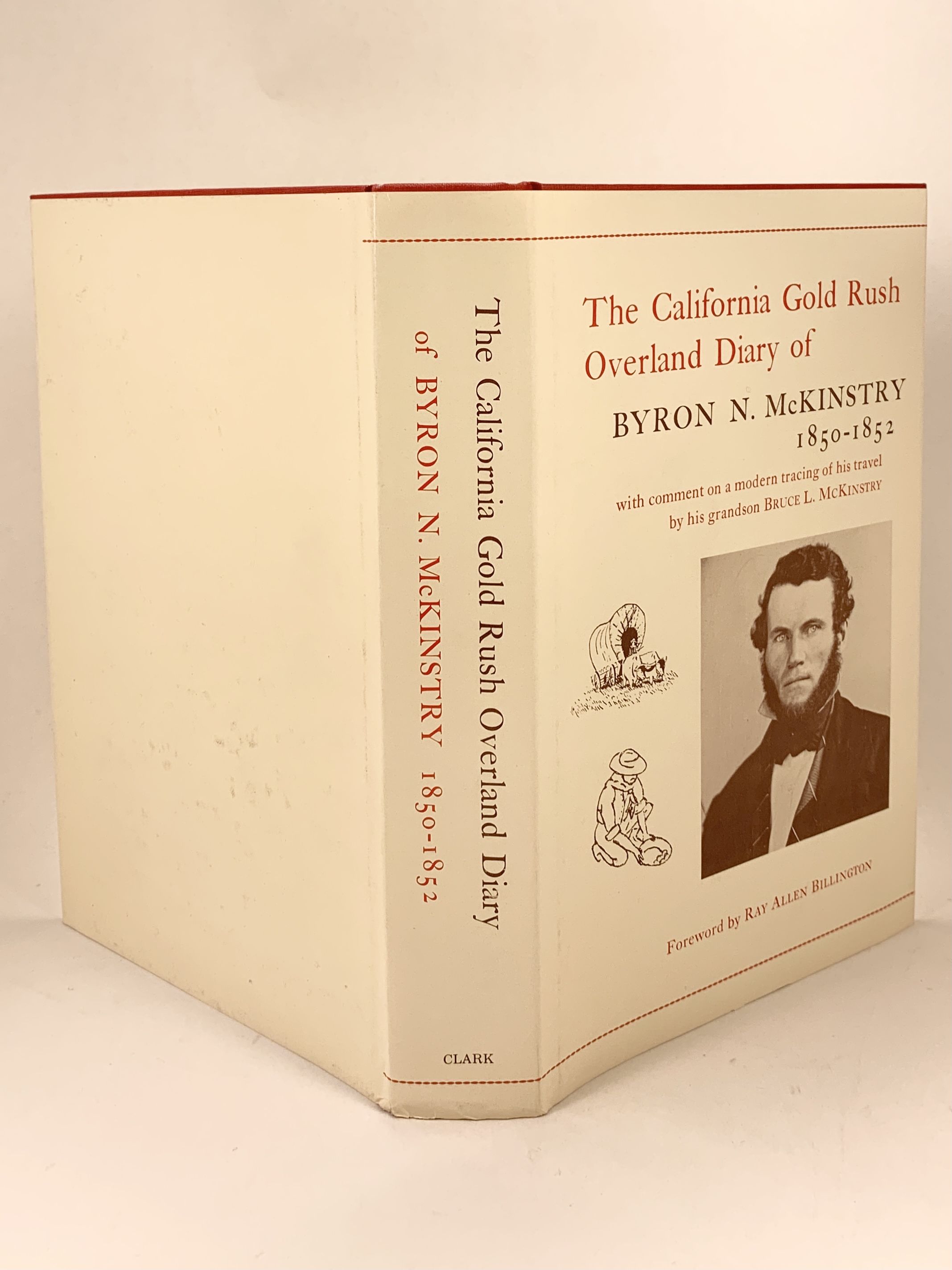 The California Gold Rush Overland Diary of Byron N McKinstry 1850-1852 ...