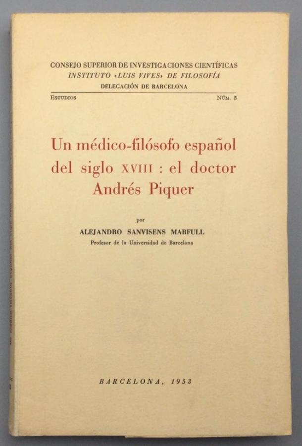 Un médico-filósofo español del siglo XVIII: el doctor Andrés Piquer by ...