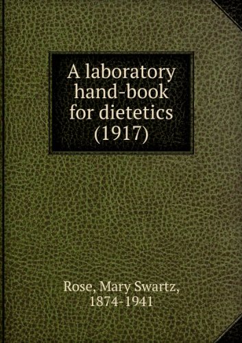 A laboratory hand-book for dietetics by Mary Swartz Rose: Good ...