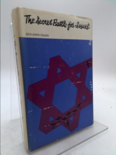 The Secret Battle for Israel by Benjamin Kagan: Very Good Hardcover ...
