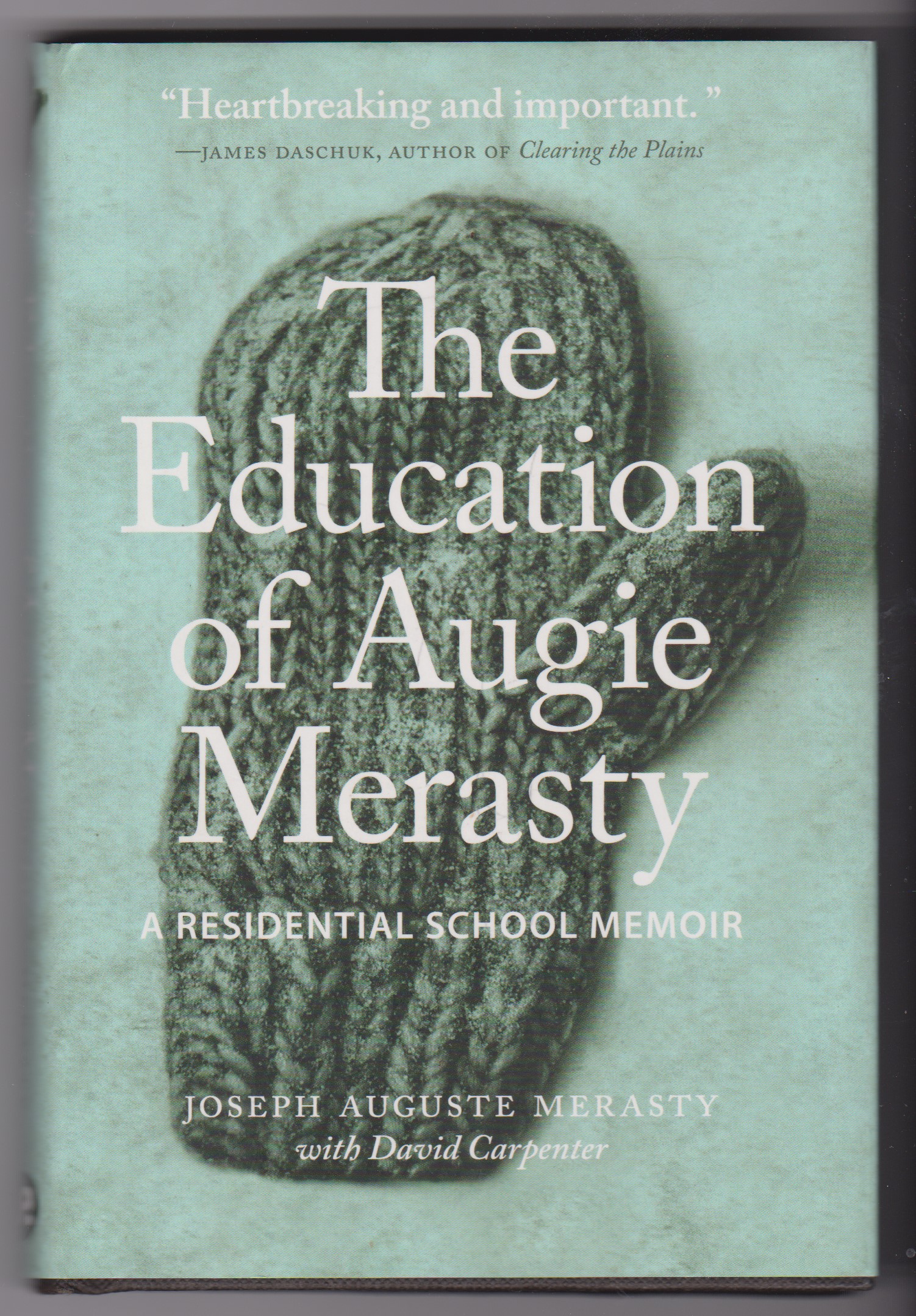The Education of Augie Merasty: A Residential School Memoir (The Regina ...