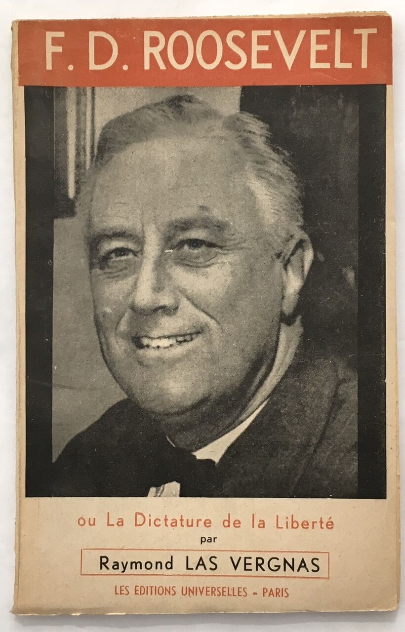 Roosevelt : la dictature de la liberté by Raymond Las Vergnas: (1944 ...