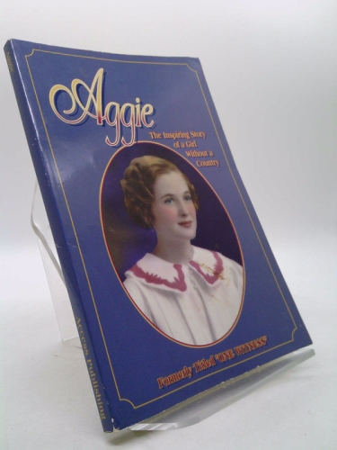 Aggie : The Inspiring Story of a Girl Without a Country (Formally ...