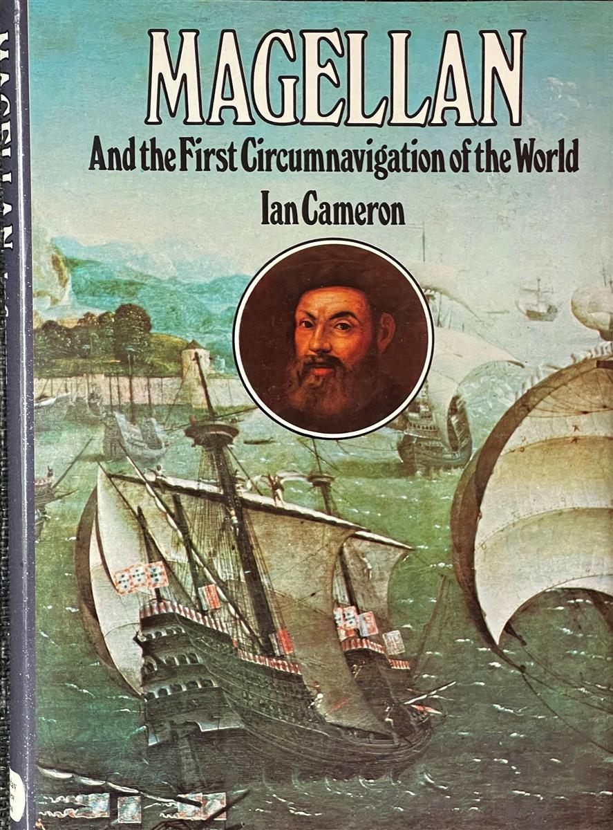 Magellan and the First Circumnavigation of the World by Cameron, Ian ...
