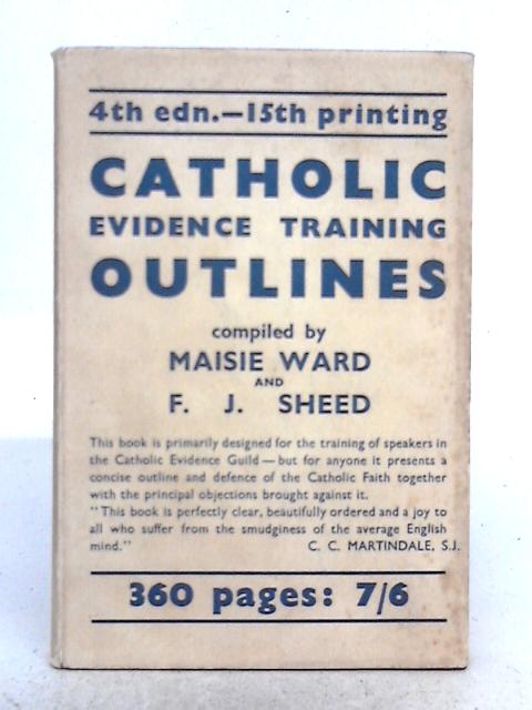 Catholic Evidence Training Outlines von Maisie Ward, F.J. Sheed: Fair ...