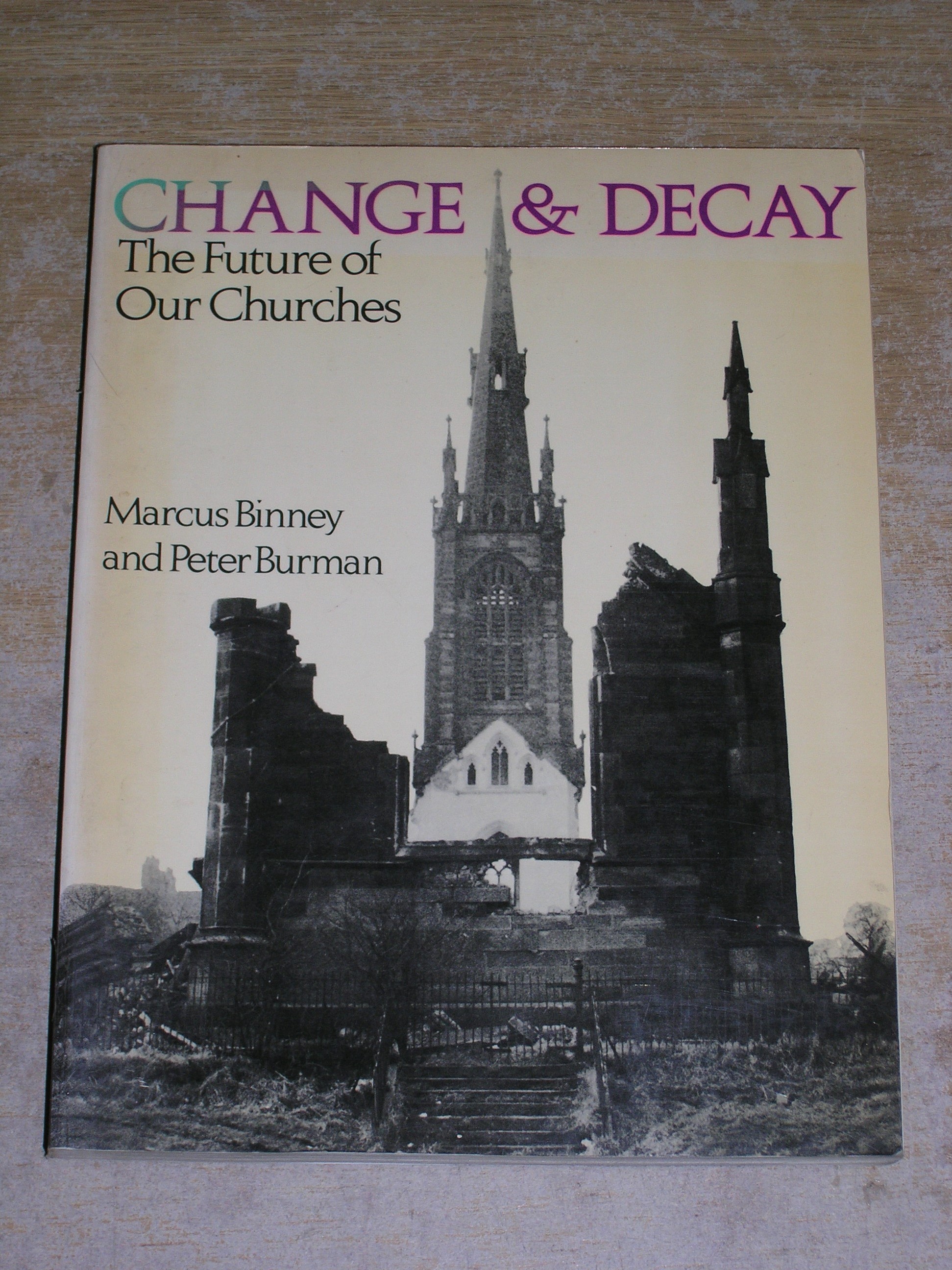 Change and decay: The future of our churches par BINNEY, Marcus And ...