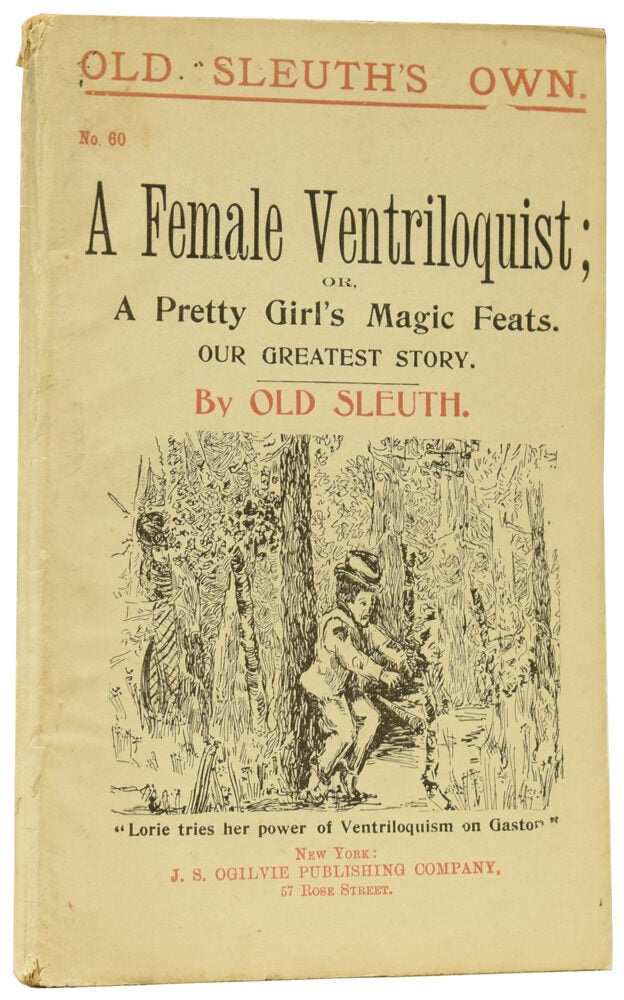 A Female Ventriloquist; or, A Pretty Girl's Magic Feats. Our Greatest ...