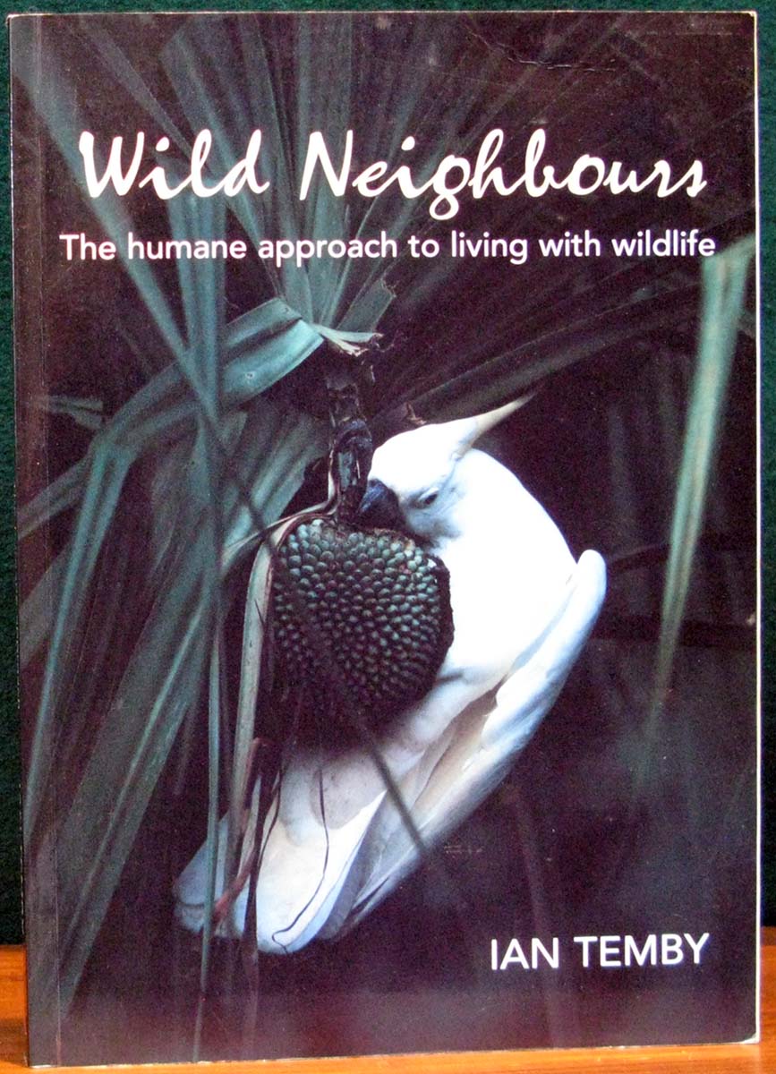 WILD NEIGHBOURS. The humane approach to living with wildlife. by TEMBY ...