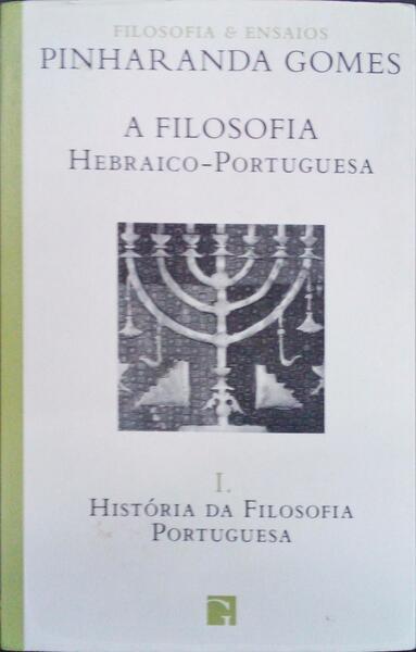 HISTÓRIA DA FILOSOFIA PORTUGUESA, I. A FILOSOFIA HEBRAICO-PORTUGUESA ...
