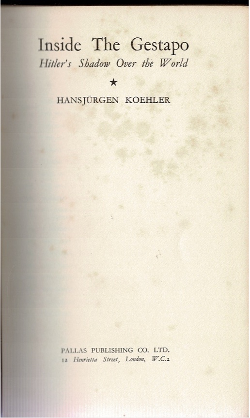 Inside the Gestapo: Hitler's Shadow Over the World by Hansjurgen ...