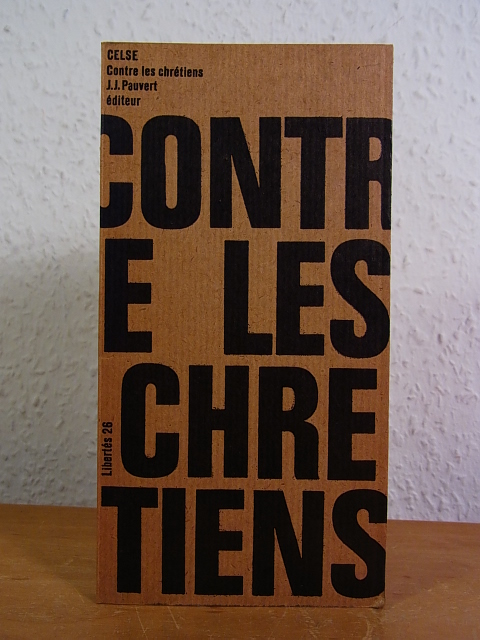Discours vrai contre les Chrétiens de Celse:: broschiert (1965 ...