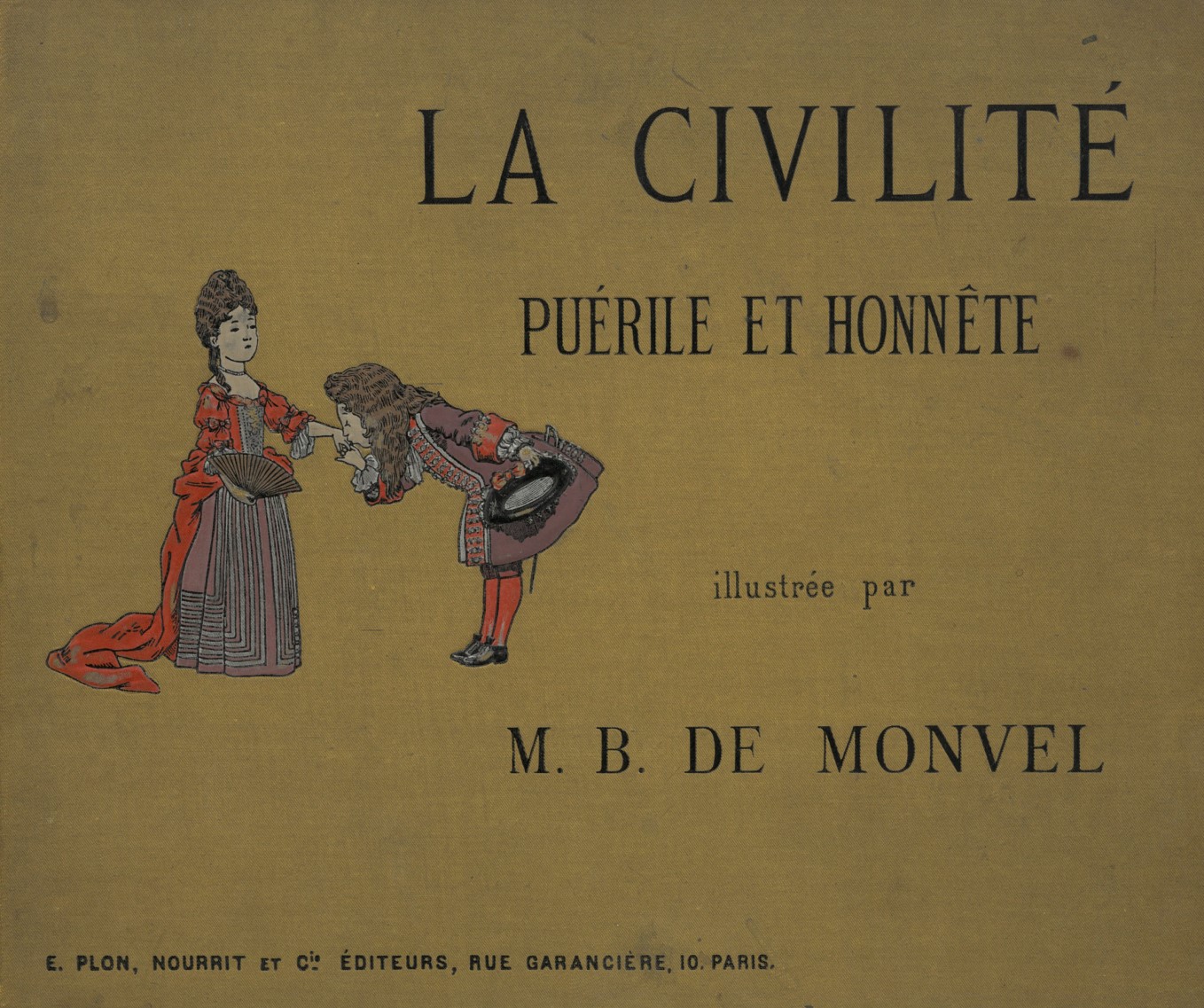 La Civilité Puérile et Honnête. Expliquée par l'Oncle Eugène. by Plon ...