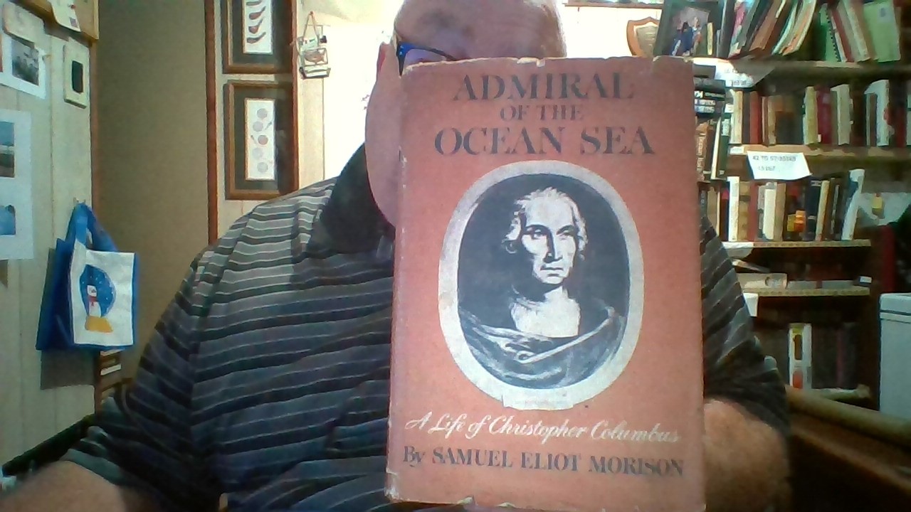 ADMIRAL OF THE OCEAN SEA by SAMUEL ELIOT MORISON: Fair Hardcover (1942 ...