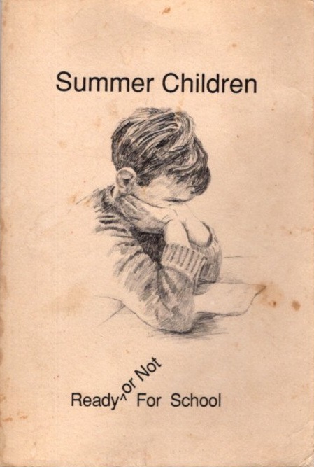 SUMMER CHILDREN: Ready Or Not for School by Uphoff, James K.; June E ...