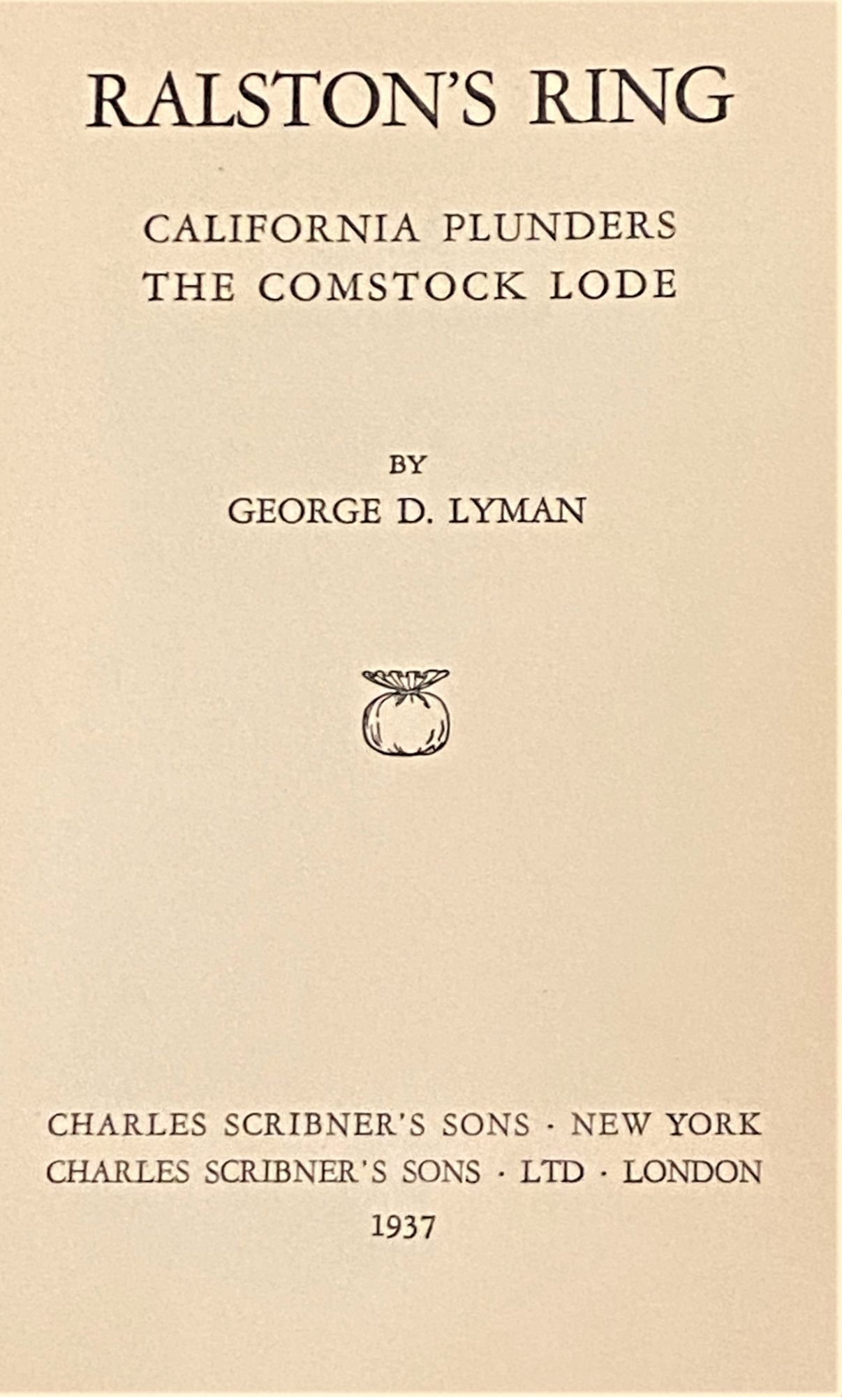 Ralston's Ring, California Plunders the Comstock Lode by George D ...