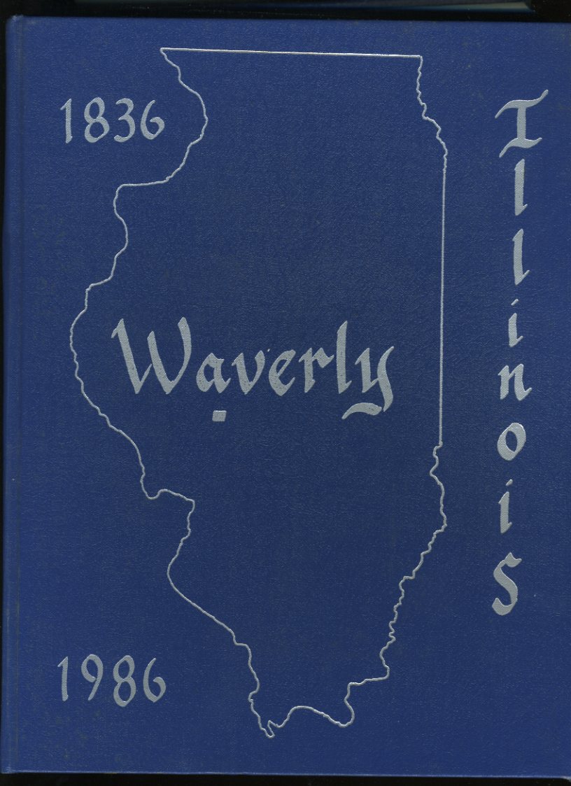 HISTORY OF WAVERLY, ILLINOIS 1836-1986: Near Fine Hardcover (1986) 1st ...