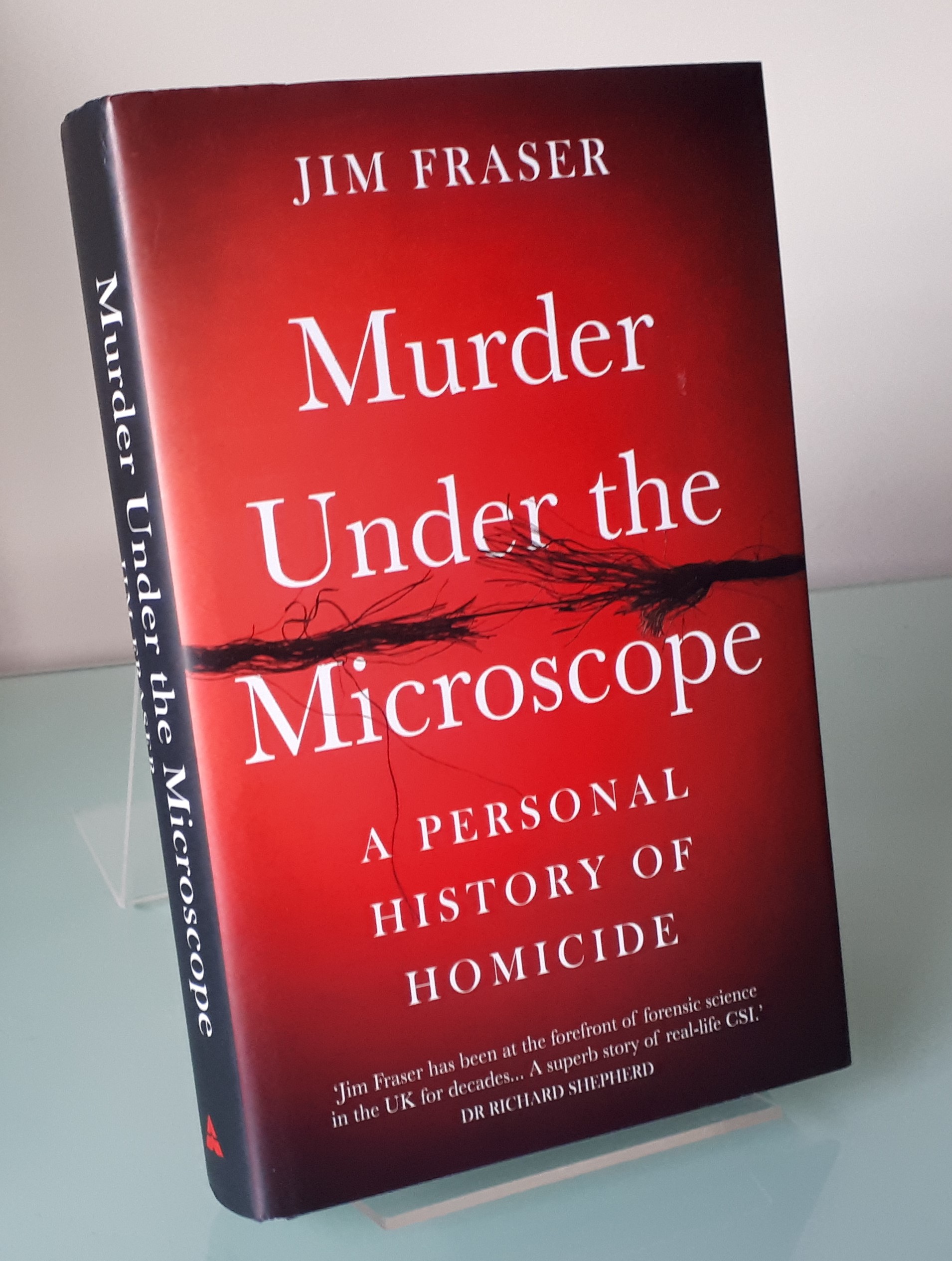 Murder Under the Microscope: Serial Killers, Cold Cases and Life as a ...