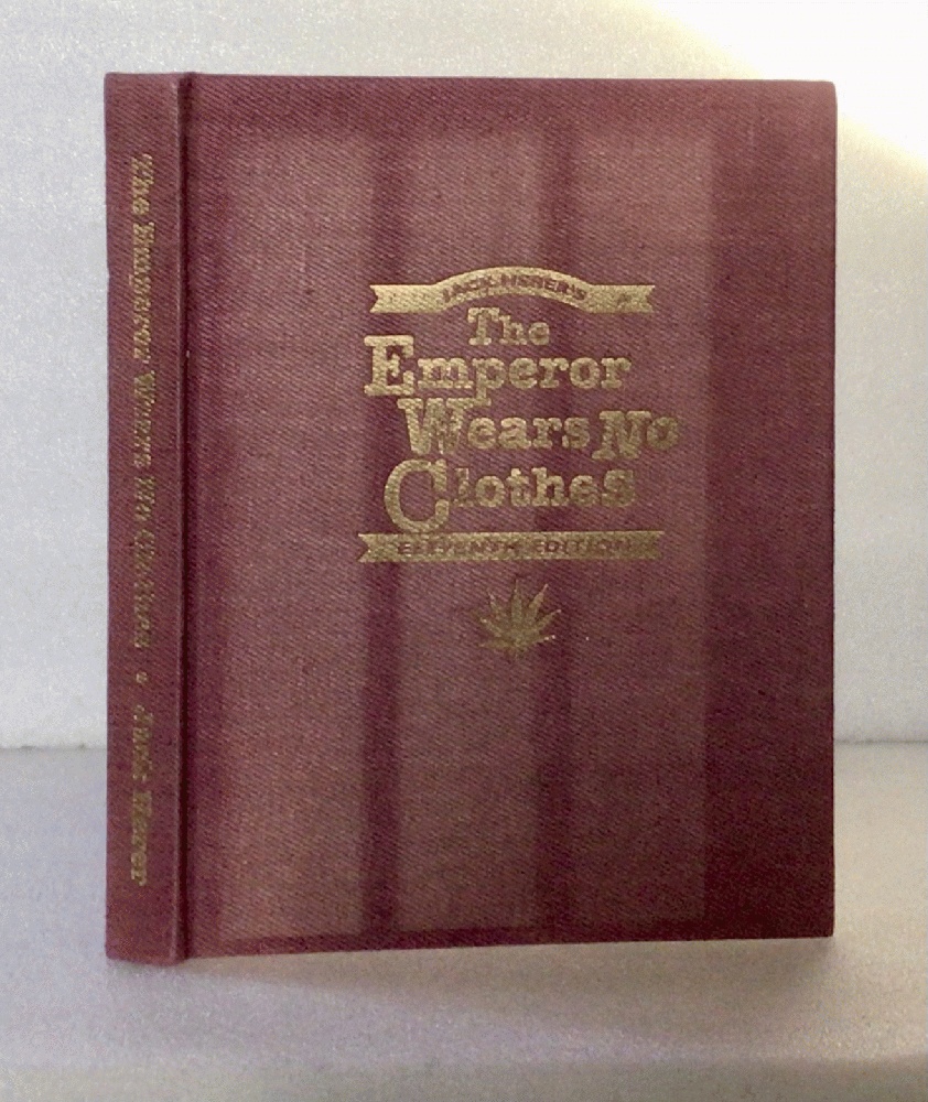 The Emperor Wears No Clothes: Hemp and the Marijuana Conspiracy by Jack ...