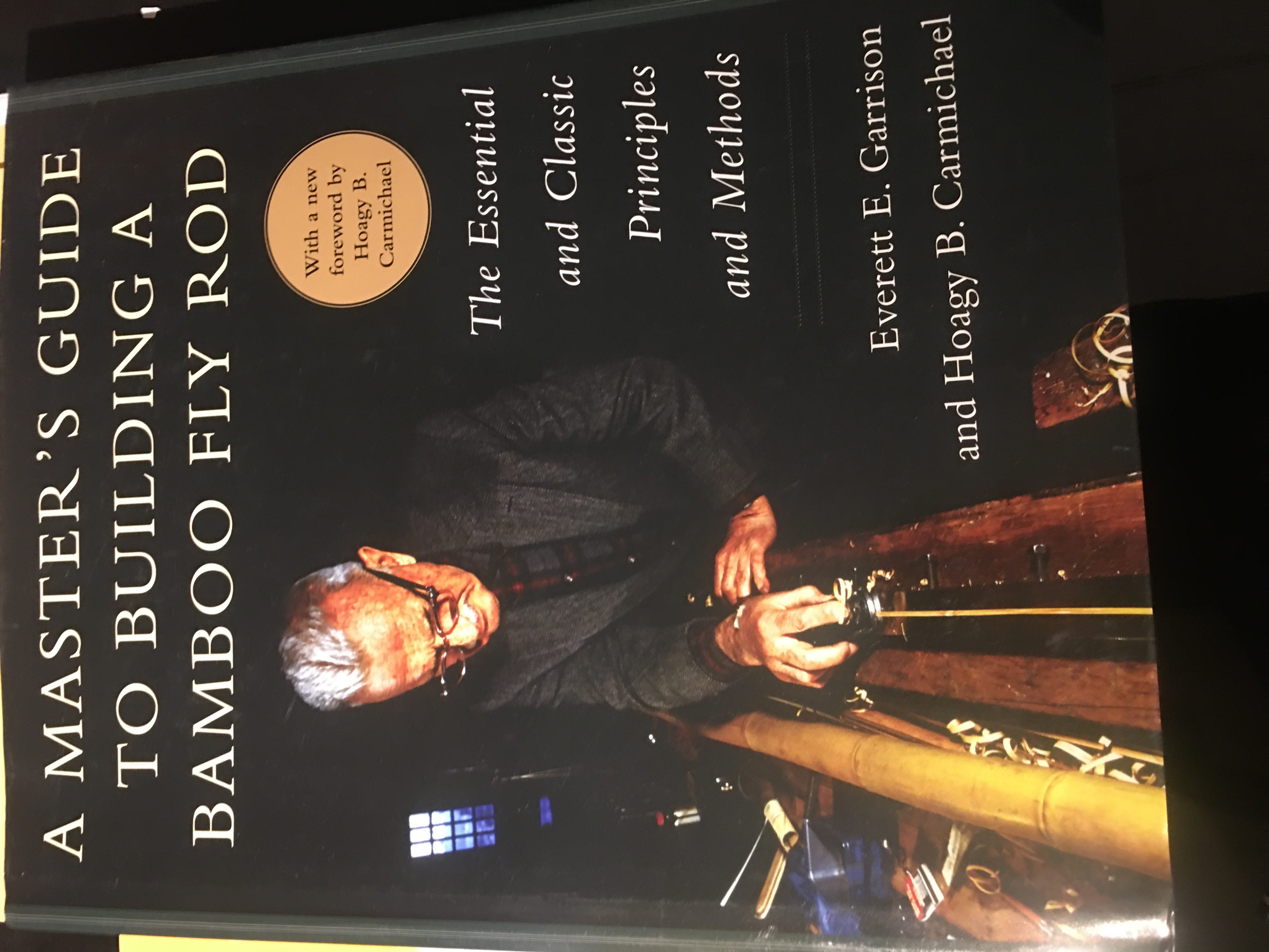 A Master's Guide to Building a Bamboo Fly Rod: The Essential and ...