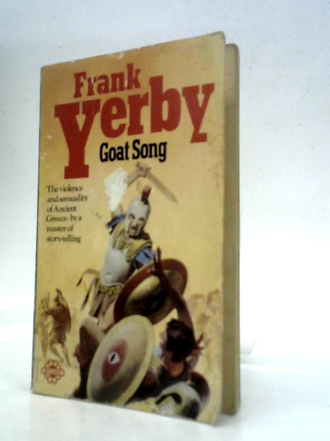 Goat Song. A Novel of Ancient Greece by Frank Yerby: Fair (1970 ...
