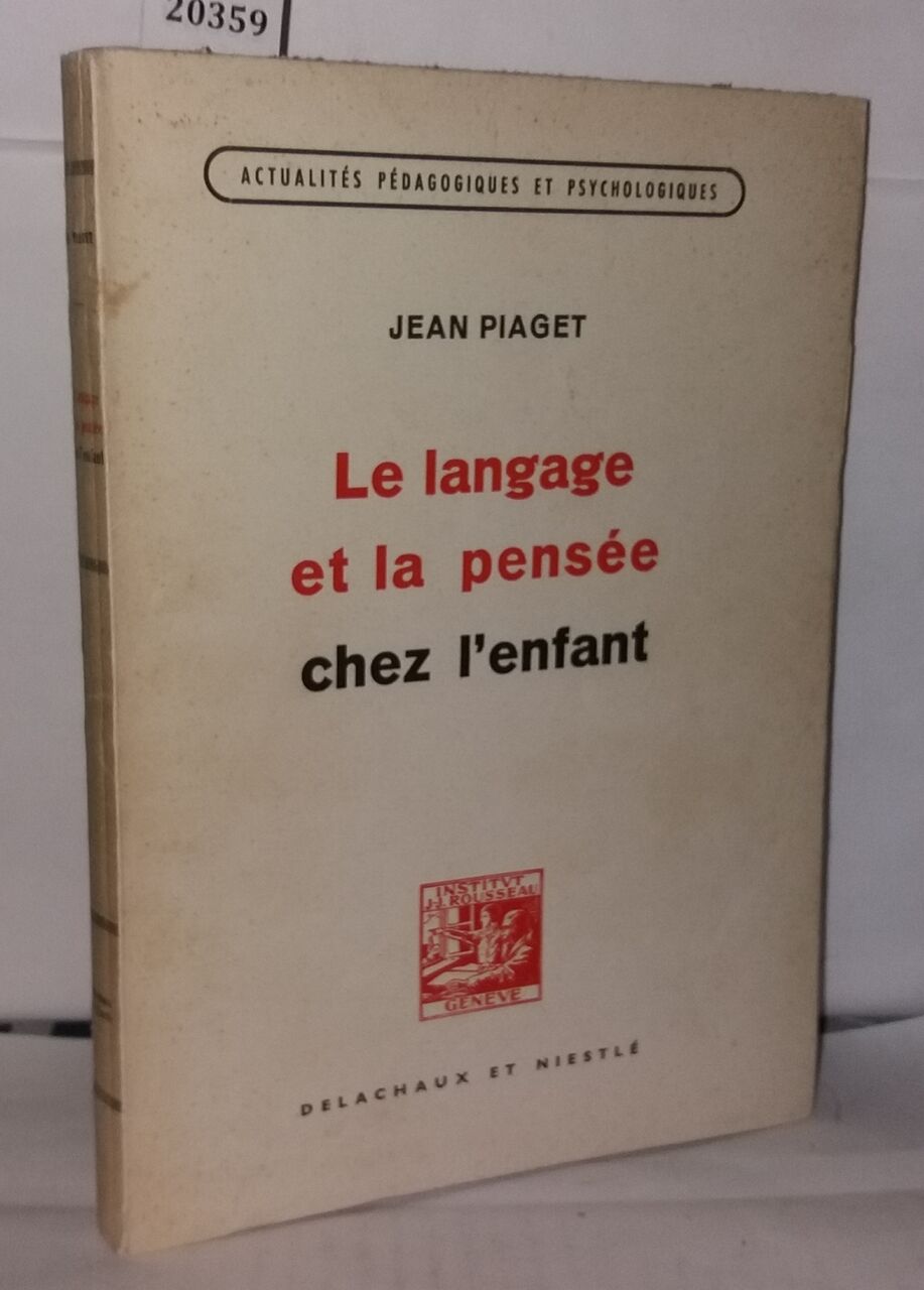 Le language et la pensée chez l'enfant by Piaget Jean: (1956 ...